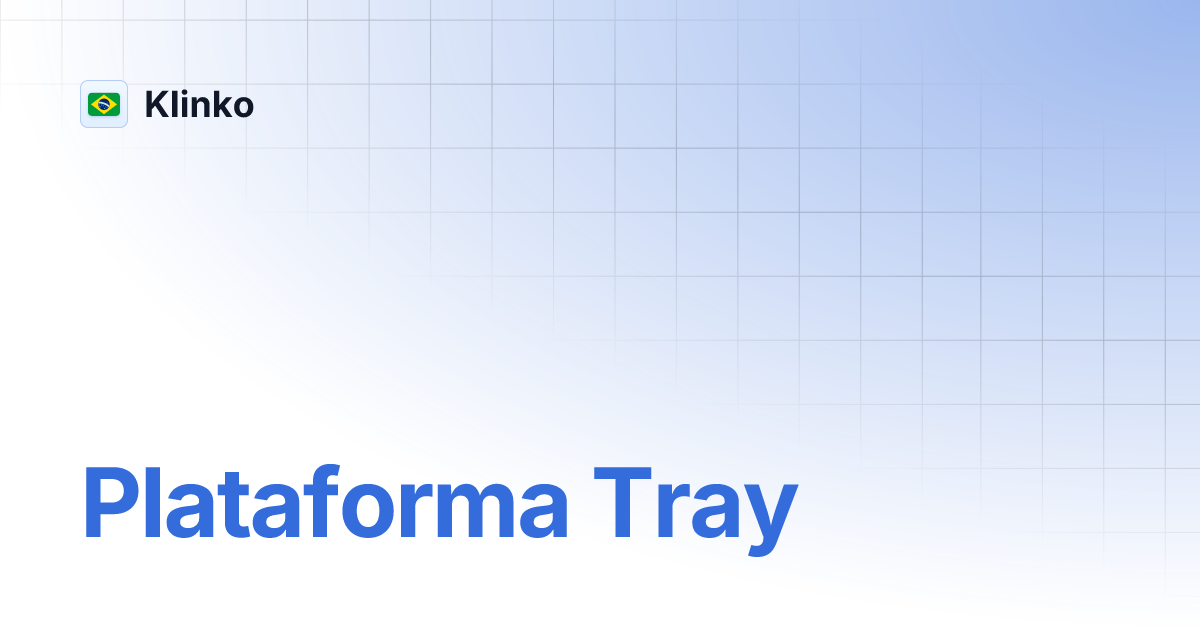 Plataforma Tray | Klinko